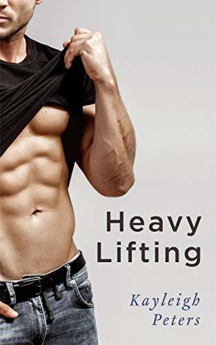Heavy Lifting by Kayleigh Peters | Goodreads