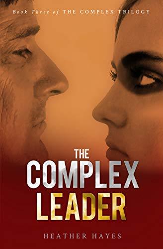 The Complex Leader (The Complex Trilogy Book 3) by Heather Hayes ...