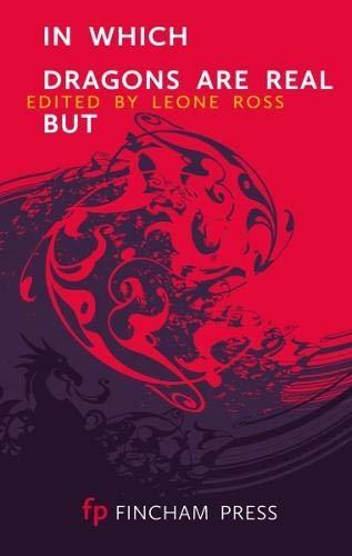 In Which Dragons are Real But by Leone Ross | Goodreads