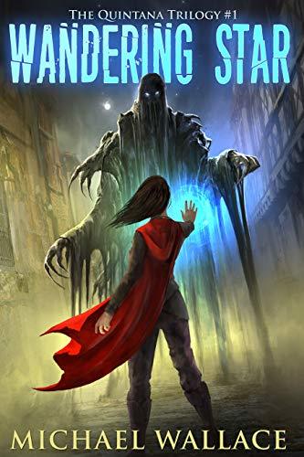 Wandering Star (The Luminoso Trilogy Book 1) by Michael Wallace | Goodreads