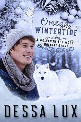 Omega Wintertide (Wolves in the World #2.5) by Dessa Lux | Goodreads