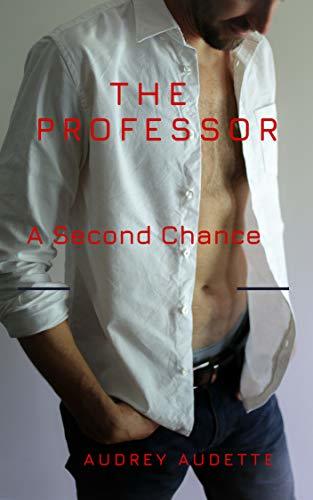 The Professor 2: A Second Chance by Audrey Audette | Goodreads