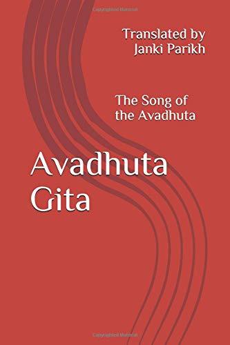 Avadhuta Gita: The Song of the Avadhuta Translated by by Janki Parikh ...