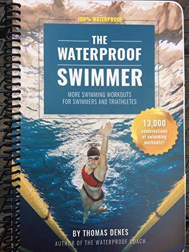 The Waterproof Swimmer: More Swimming Workouts for Swimmers and ...