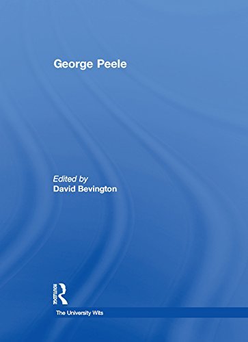 George Peele (The University Wits) by David Bevington | Goodreads