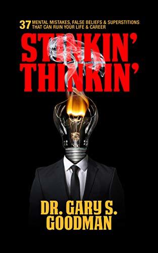 Stinkin' Thinkin': 37 Mental Mistakes, False Beliefs & Superstitions ...