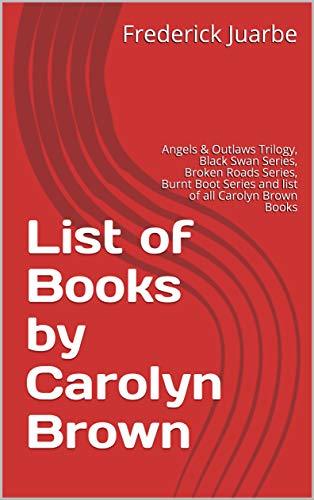 List of Books by Carolyn Brown: Angels & Outlaws Trilogy, Black Swan ...