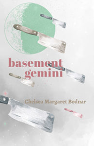 Basement Gemini by Chelsea Margaret Bodnar | Goodreads