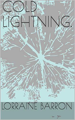 Cold Lightning. by Lorraine Barron | Goodreads