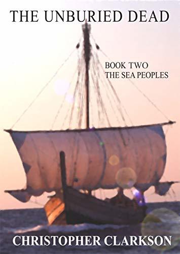 The Sea Peoples (The Unburied Dead #2) by Christopher Clarkson | Goodreads