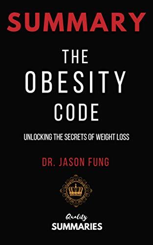 Summary: The Obesity Code: Unlocking the Secrets of Weight Loss by ...