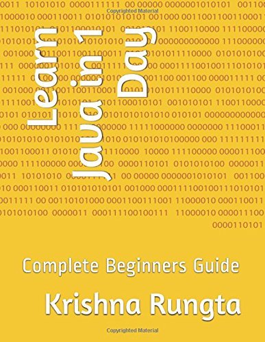 Learn Java in 1 Day: Complete Beginners Guide by Krishna Rungta | Goodreads