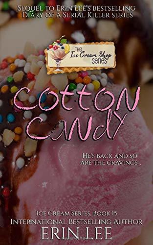 Cotton Candy: The Sequel to Erin Lee's Diary of a Serial Killer Series ...