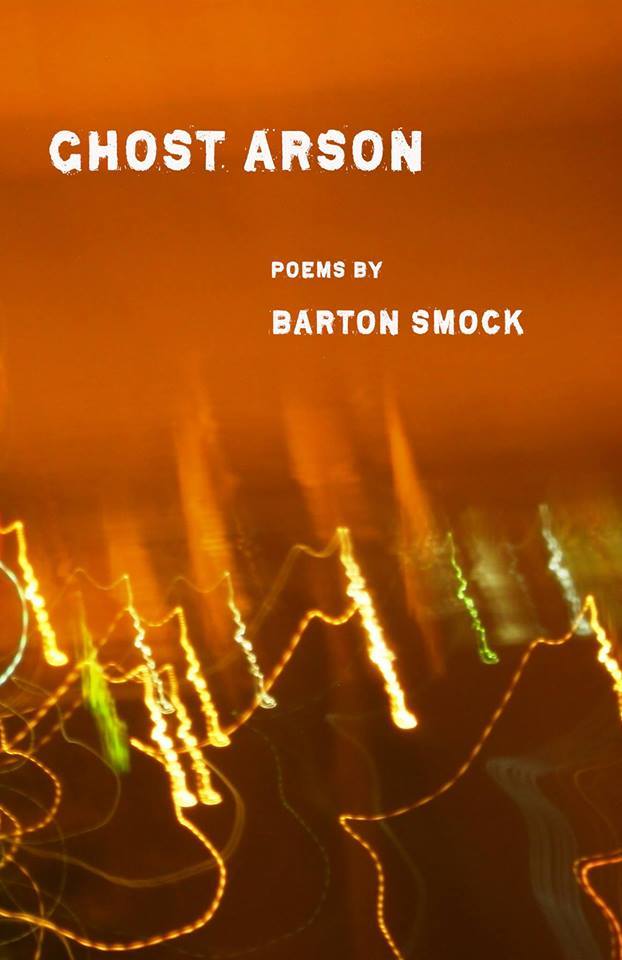 Ghost Arson by Barton Smock | Goodreads