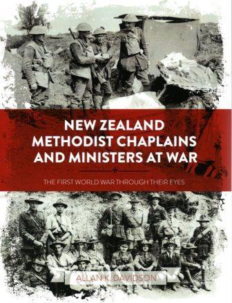 New Zealand Methodist Chaplains and Ministers at War: The First World ...