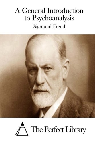 A General Introduction to Psychoanalysis by Sigmund Freud | Goodreads