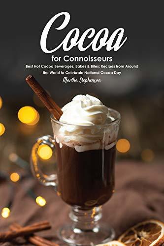 Cocoa for Connoisseurs: Best Hot Cocoa Beverages, Bakes & Bites ...
