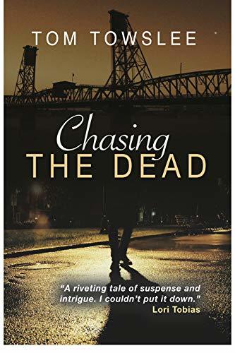 Chasing the Dead by Tom Towslee | Goodreads