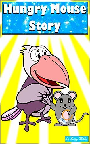 Hungry Mouse Story: Fully Illustrated animal story for kids by Suzy ...