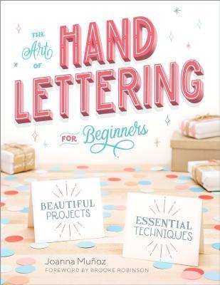 The Art of Hand Lettering for Beginners: Beautiful Projects and ...