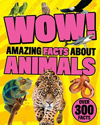 Wow! Amazing Facts About Animals by Parragon Books | Goodreads