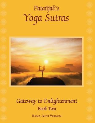Patanjali's Yoga Sutras: Gateway to Enlightenment Book Two by Rama ...