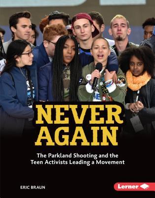Never Again: The Parkland Shooting and the Teen Activists Leading a ...