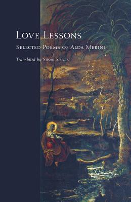 Love Lessons: Selected Poems of Alda Merini by Susan Stewart | Goodreads