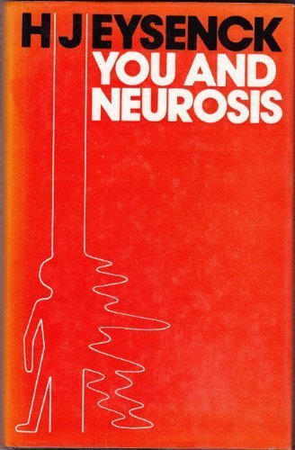 You and Neurosis by H J Eysenck | Goodreads