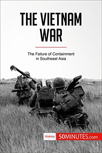 The Vietnam War: The Failure of Containment in Southeast Asia by ...