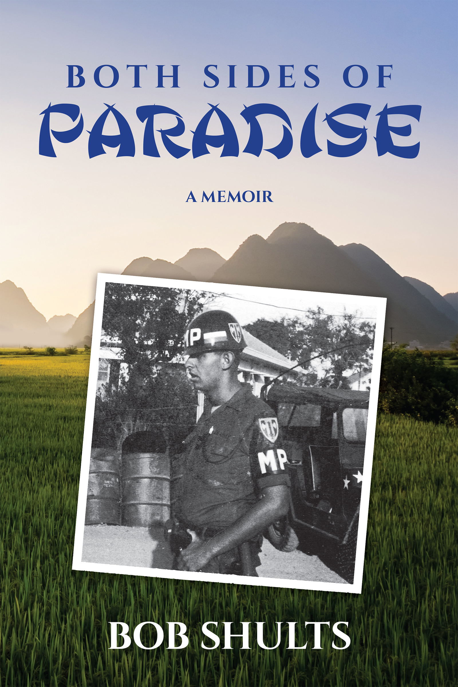 Both Sides of Paradise: A Memoir by Bob Shults | Goodreads