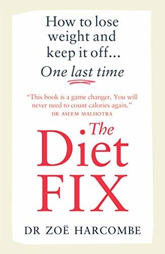 The Diet Fix: How to lose weight and keep it off... one last time by ...