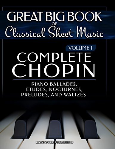 Complete Chopin Vol 1: Piano Ballades, Etudes, Nocturnes, Preludes, and ...