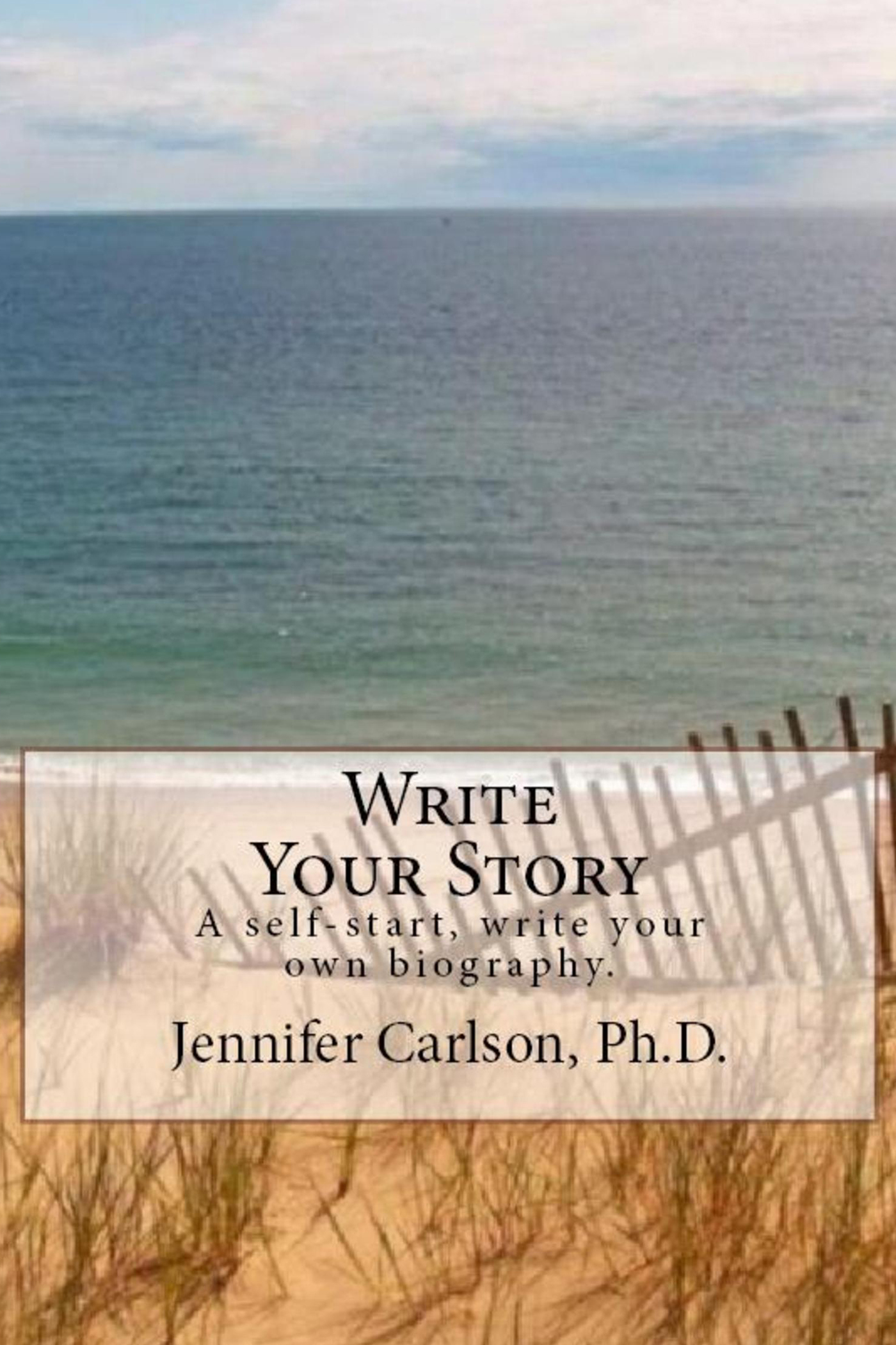 Write Your Story: A Self-Start, Write Your Own Biography. by Dr ...