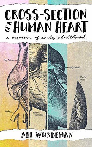Cross-Section of a Human Heart: A Memoir of Early Adulthood by Abi ...