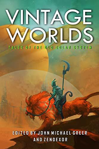 Vintage Worlds: Tales of the Old Solar System by John Michael Greer ...