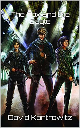The Fox and the Eagle (The Reckless Faith #4) by David Kantrowitz ...
