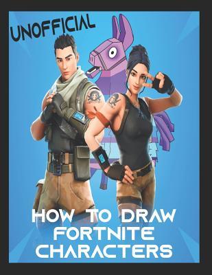 How to Draw Fortnite Characters (Unofficial): Learn How to Draw ...