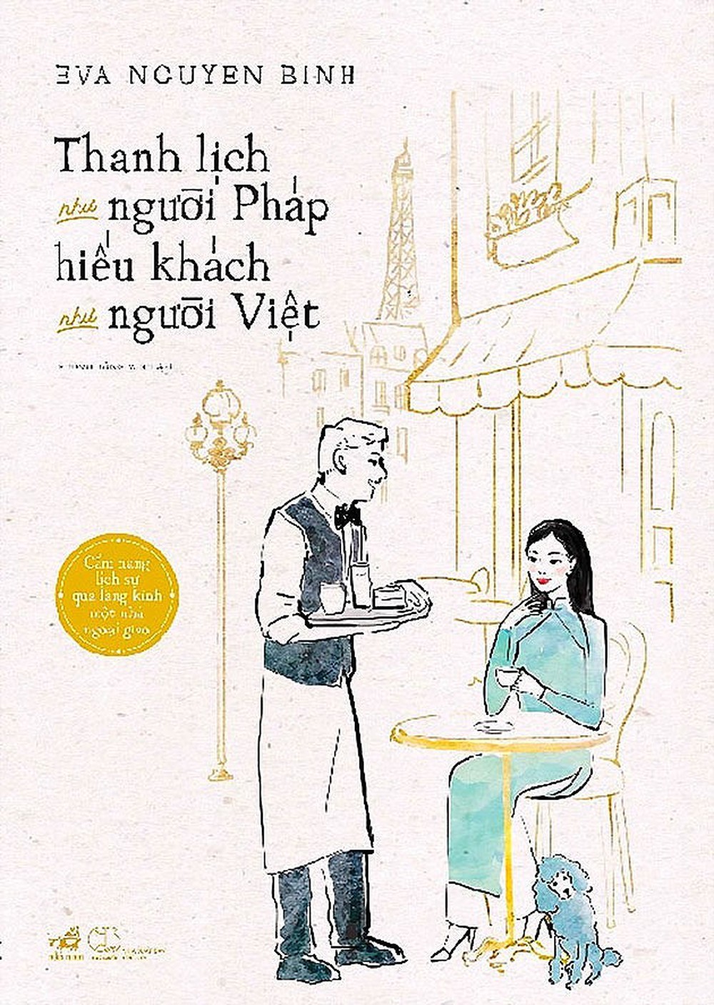 Thanh lịch như người Pháp, hiếu khách như người Việt by Eva Nguyen Binh | Goodreads