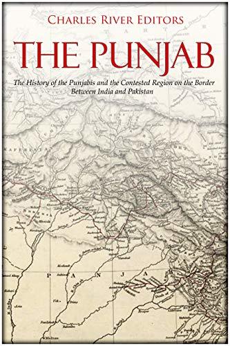 The Punjab: The History of the Punjabis and the Contested Region on the ...