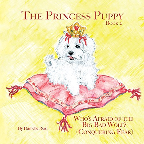 The Princess Puppy: Book 2: Who’S Afraid of the Big Bad Wolf? by ...