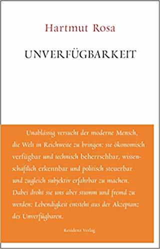 Unverfügbarkeit by Hartmut Rosa | Goodreads