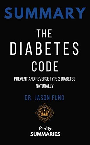 Summary: The Diabetes Code: Prevent and Reverse Type 2 Diabetes ...