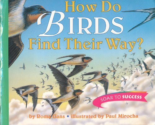 How Birds Do Find Their Way? (Soar to Success) by Paul Mirocha | Goodreads