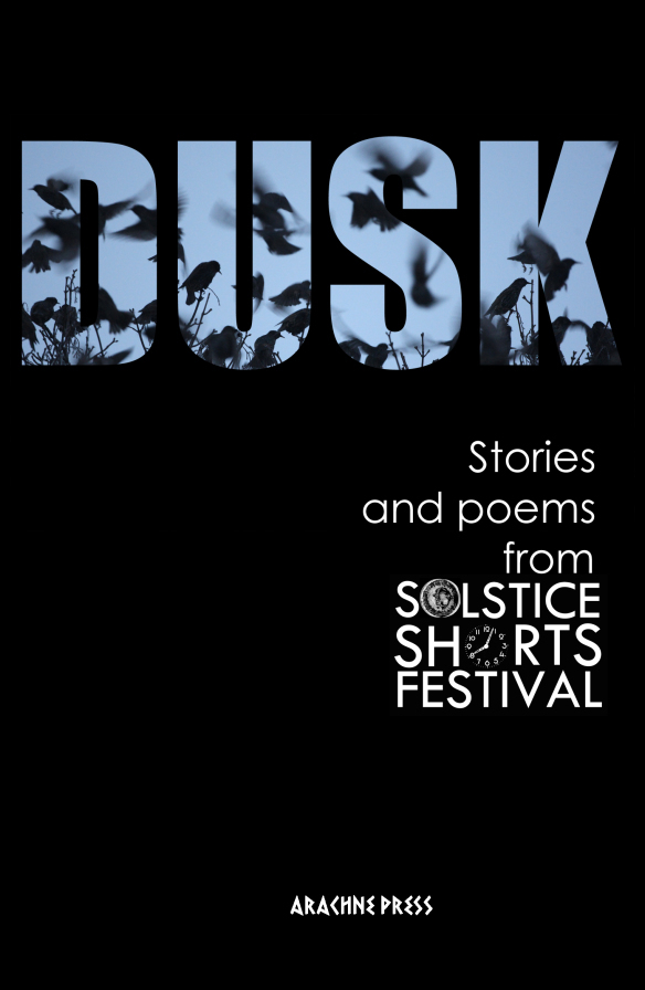 Dusk: Stories and Poems from Solstice Shorts Festival 2017 by Cherry ...