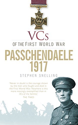 VCs of the First World War: Passchendaele 1917 by Stephen Snelling ...