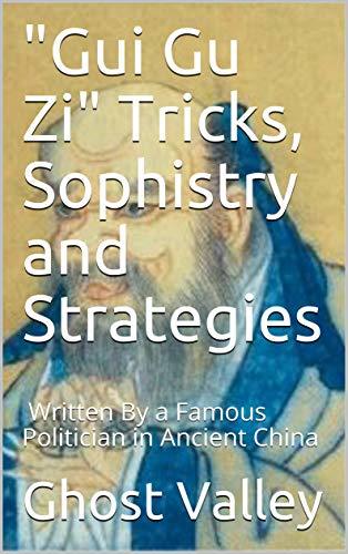 "Gui Gu Zi" Tricks, Sophistry and Strategies: 鬼谷子 Written By a Famous ...