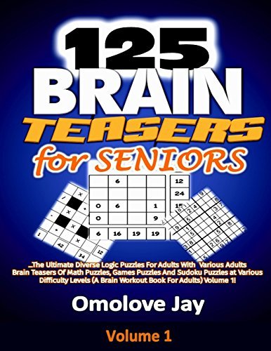 125 Brain Teasers for Seniors: The Ultimate Diverse Logic Puzzles For ...
