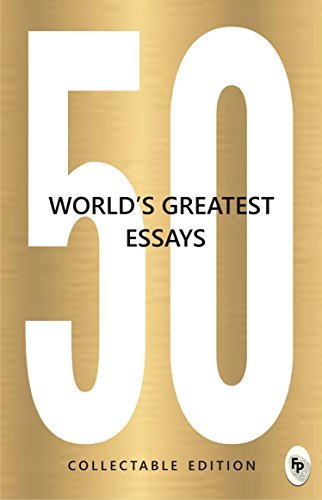 50 World’s Greatest Essays: Collectable Edition by Various | Goodreads