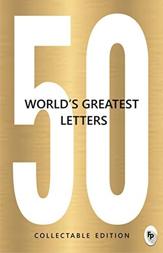 50 World’s Greatest Letters: Collectable Edition by Various | Goodreads